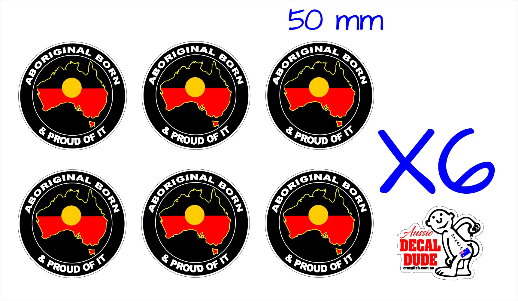 Aboriginal Proud Stickers SIX (6) 50 mm each - Crazyfish