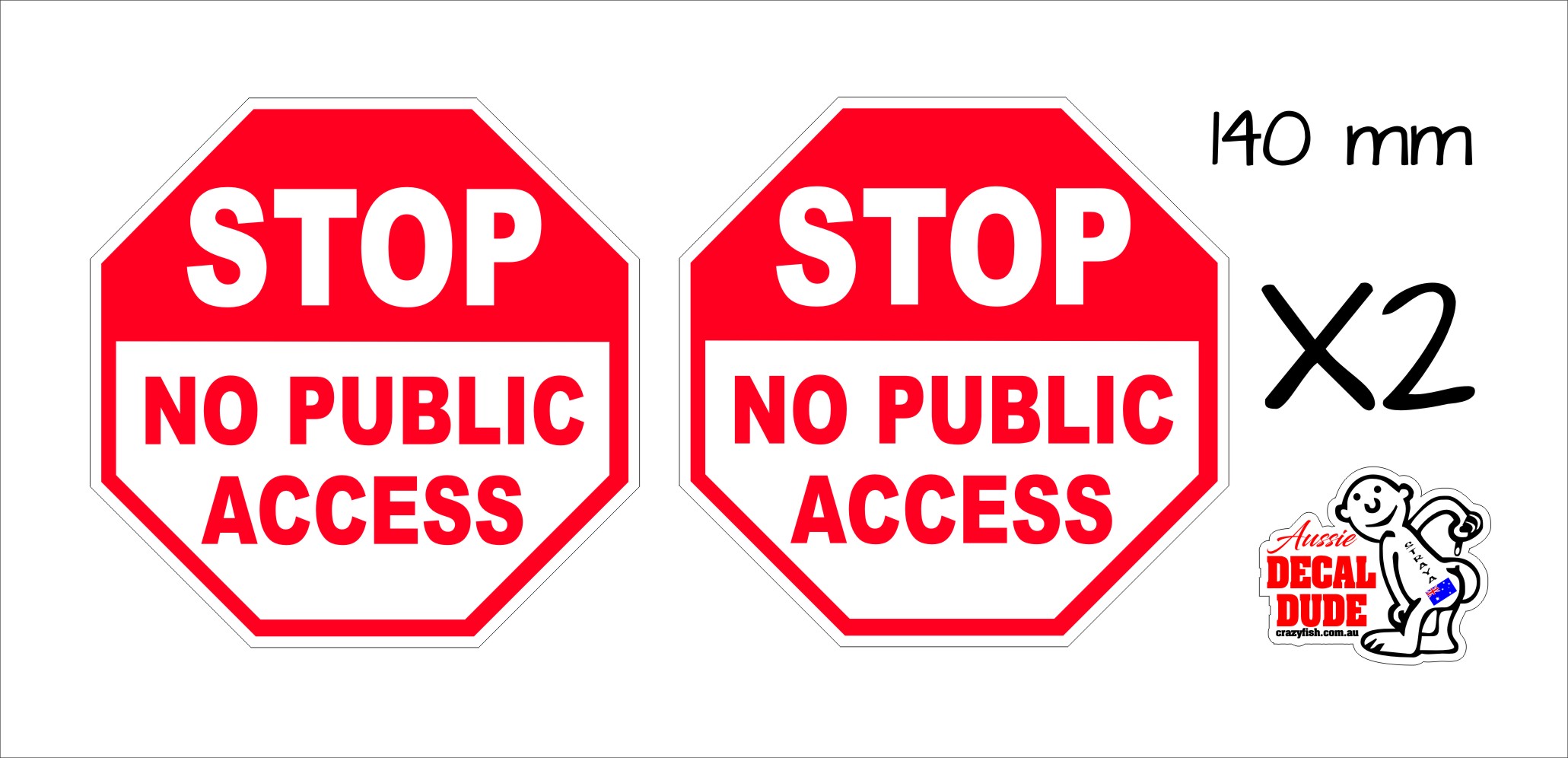 STOP No Public Access Stickers TWO (2) 140 mm each - Crazy Fish