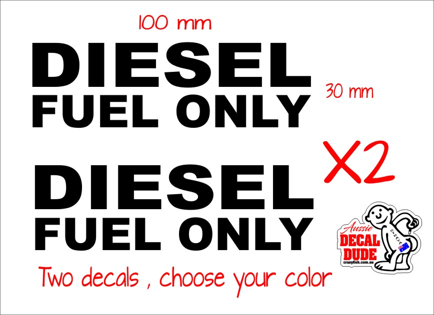 Diesel Fuel Only decals TWO (2) 100 x 30 mm each CONFIRM your color ...