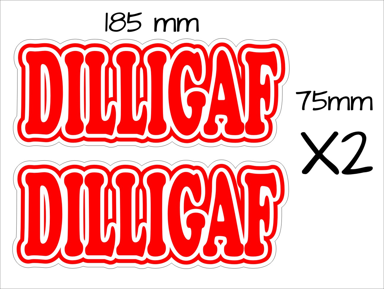 DILLIGAF Does it look like I give a F#ck Stickers TWO (2) 185 x 75 mm ...