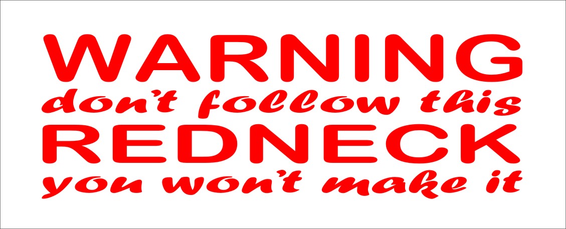 Redneck Warning funny decal 260 x 90 mm choose your color - Crazy Fish