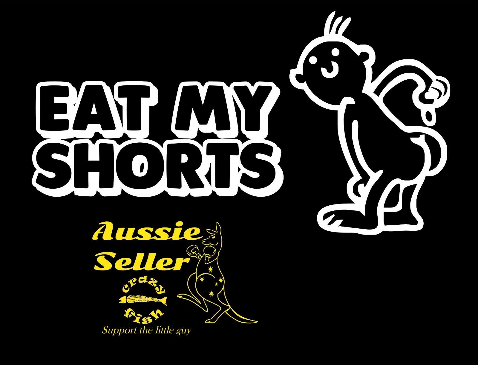 Eat My Shorts funny decal 200 x 110 mm choose your color - Crazy Fish