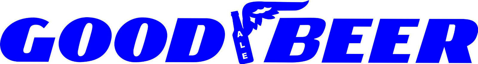 Good Beer funny decal 1000 x 140 mm choose your color - Crazy Fish